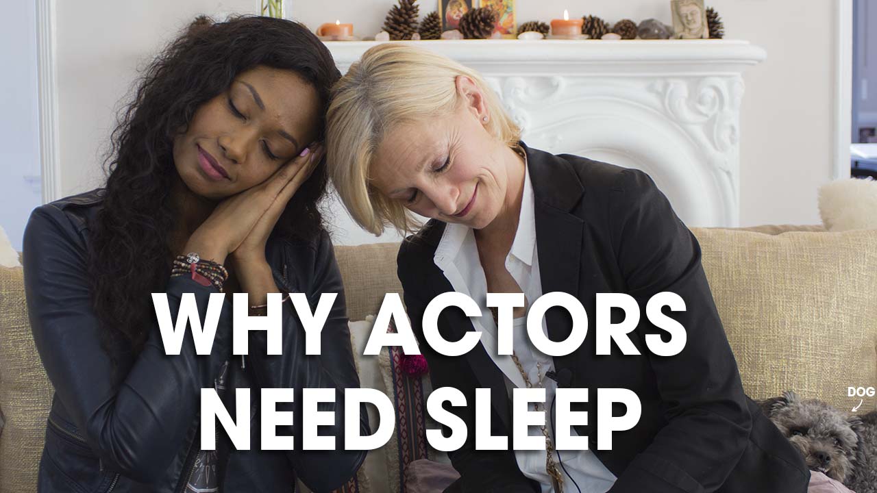 Why Actors Need Sleep | #HealthyActorSeries - Acting Resource Guru